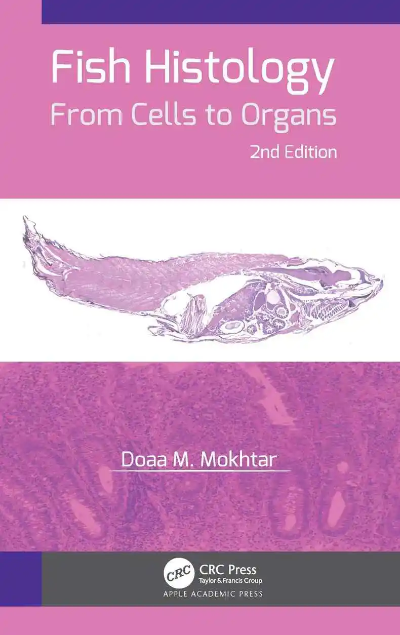 Fish Histology: From Cells to Organs, 2nd Edition
