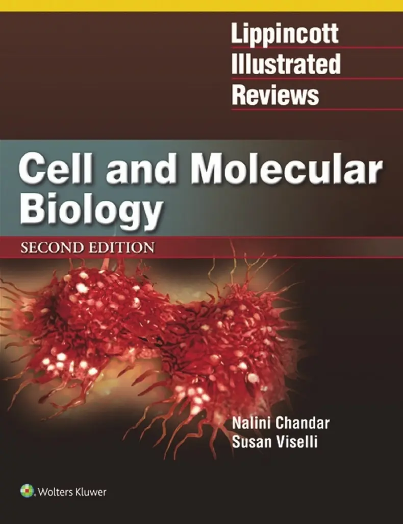 Lippincott Illustrated Reviews: Cell and Molecular Biology, 2nd Edition