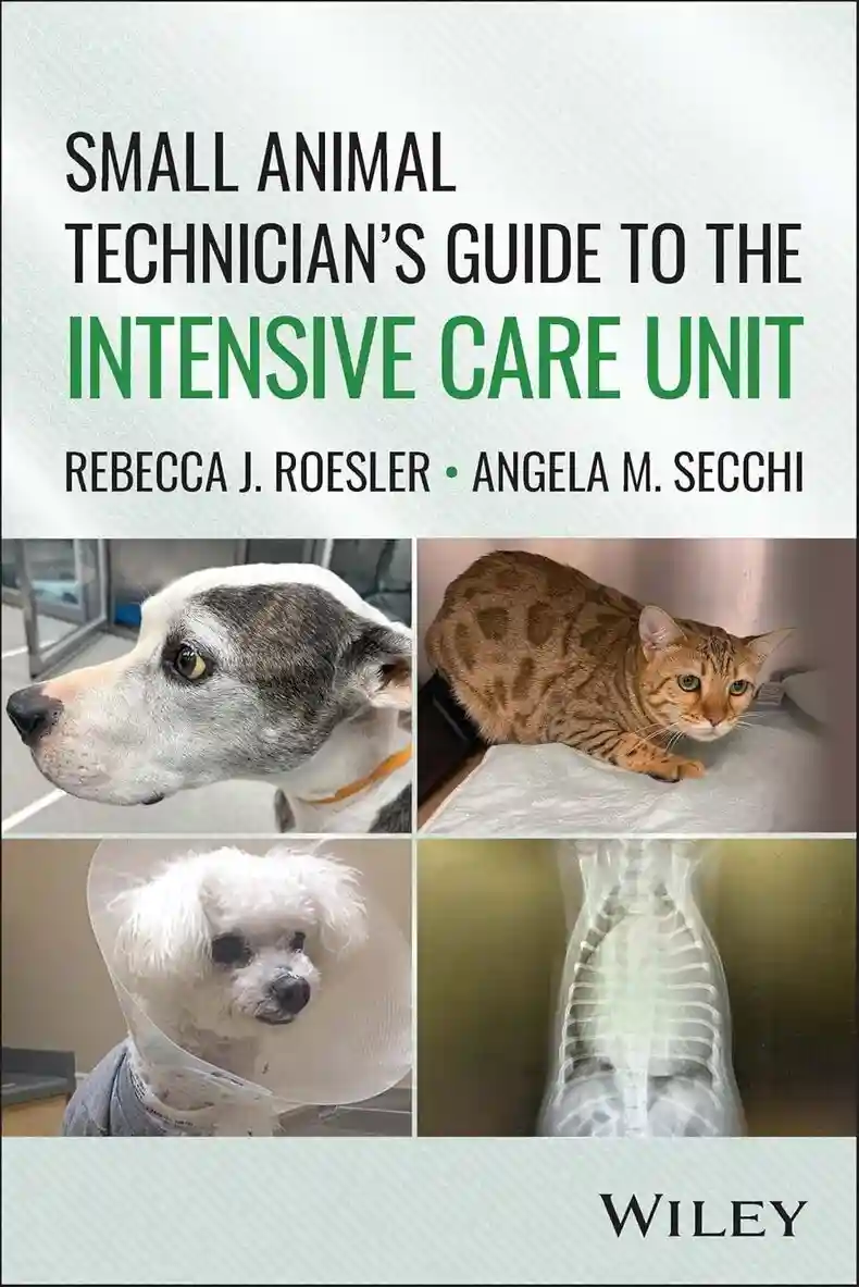 Small Animal Technician's Guide to the Intensive Care Unit